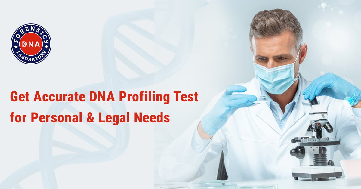 DNA Profiling Test in India – Legal & Personal Use